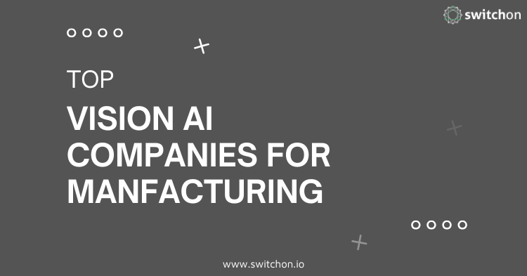 Top Vision AI Quality Inspection Companies for Manufacturing 2026
